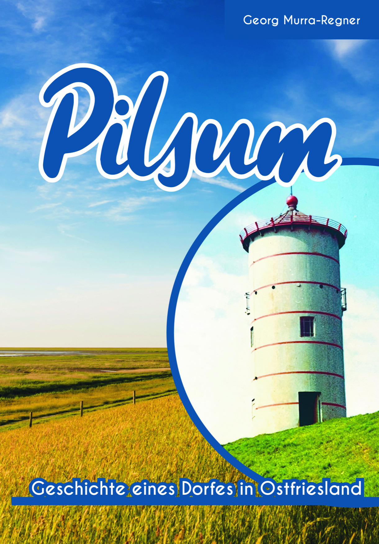 Literatur im Steinhaus - Georg Murra-Regner - Pilsum – Geschichte eines ...